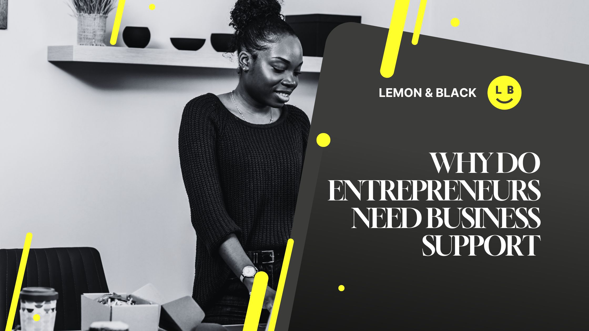 Why Do Entrepreneurs Need Business Support